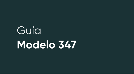 Guía completa del modelo 347 | Blog de Anfix